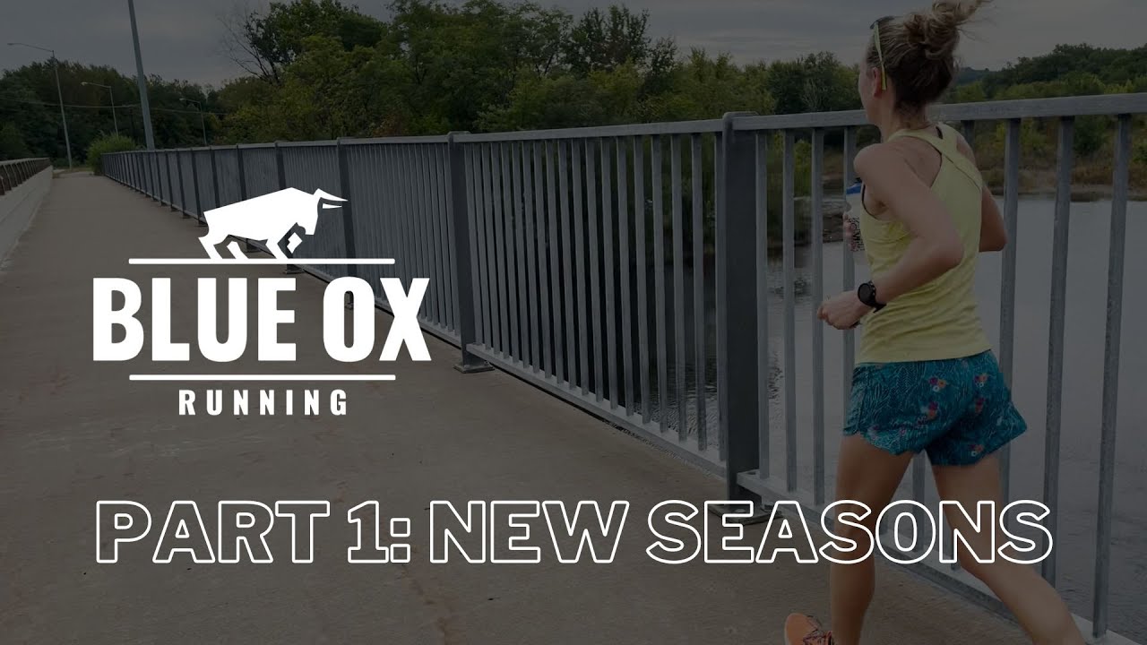 NEW SEASONS (Part 1) | Blue Ox Running | Eau Claire, WI - YouTube