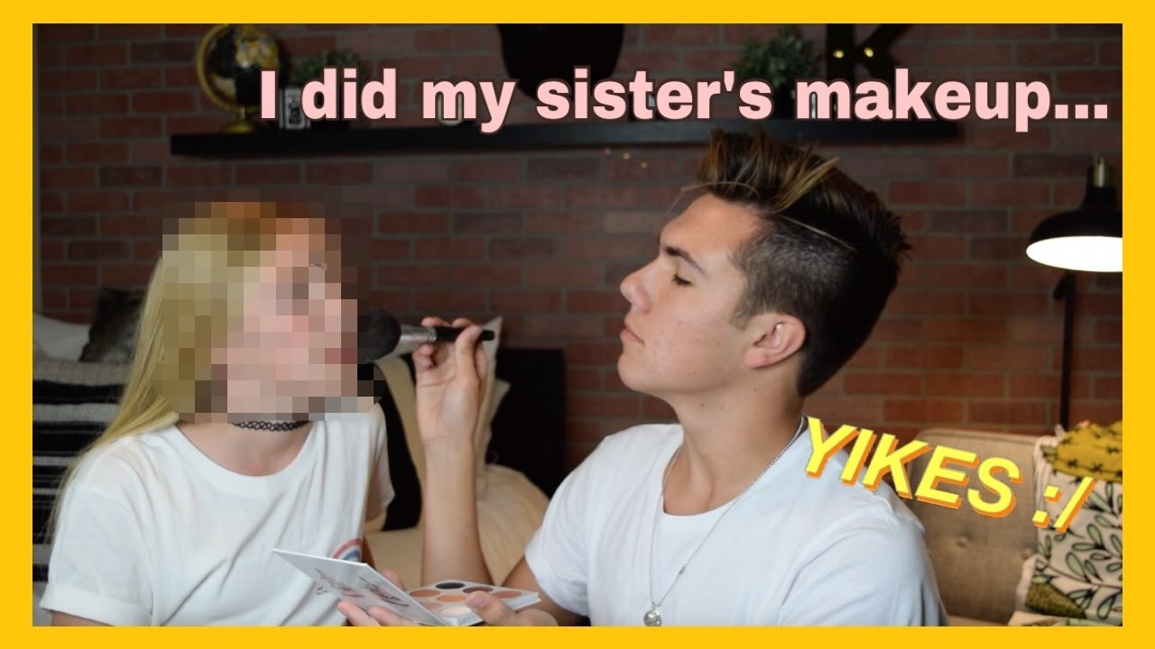 I Did My Sisters Makeup Youtube