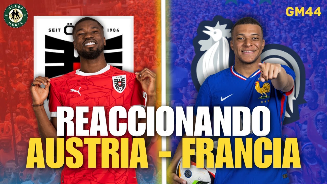 GM44 | REACCIONANDO EN DIRECTO AL AUSTRIA - FRANCIA: EURO 2024 - YouTube