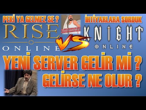 Knight online & Rise online Yeni ServeR Beklentiler Olması Gerekenler ve Otoritelerle RÖPORTAJ SBTR