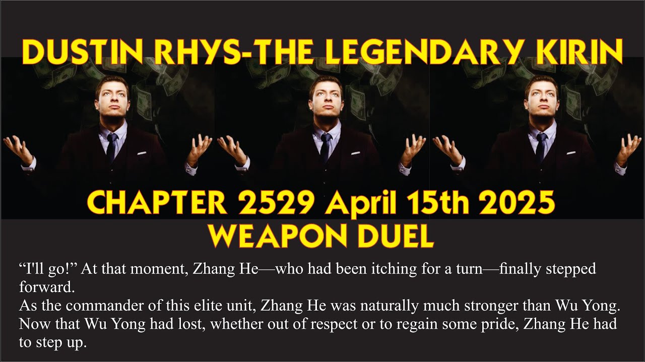 Chapter 2529: WEAPON DUEL- Dustin Rhys The Legendary Kirin- Eng ver ...
