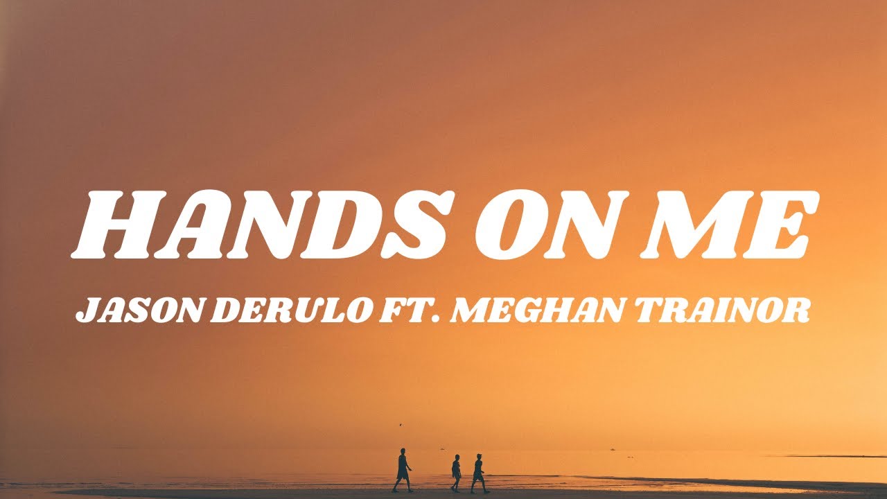 Jason Derulo feat. Meghan Trainor - Hands On Me (Lyrics) - YouTube