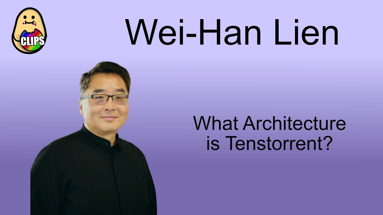 Wei-han Lien: What Architecture is Tenstorrent? - YouTube