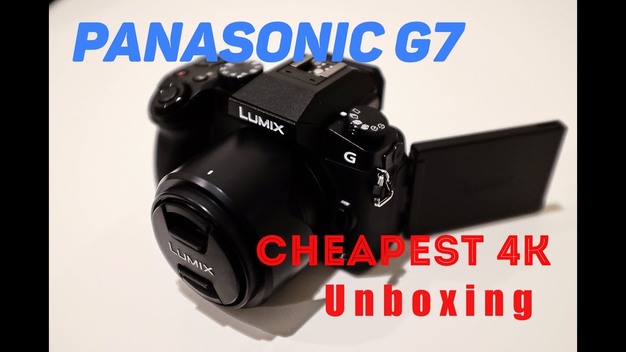 【Bing Log】Unboxing开箱篇 - Panasonic Lumix G7 - 2018市场上最便宜的4k照相机 & 吐槽 ...