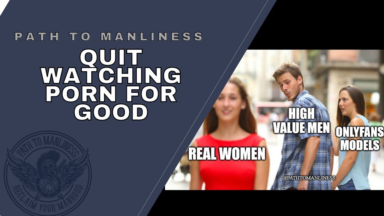 How To Quit Porn For Good Youtube