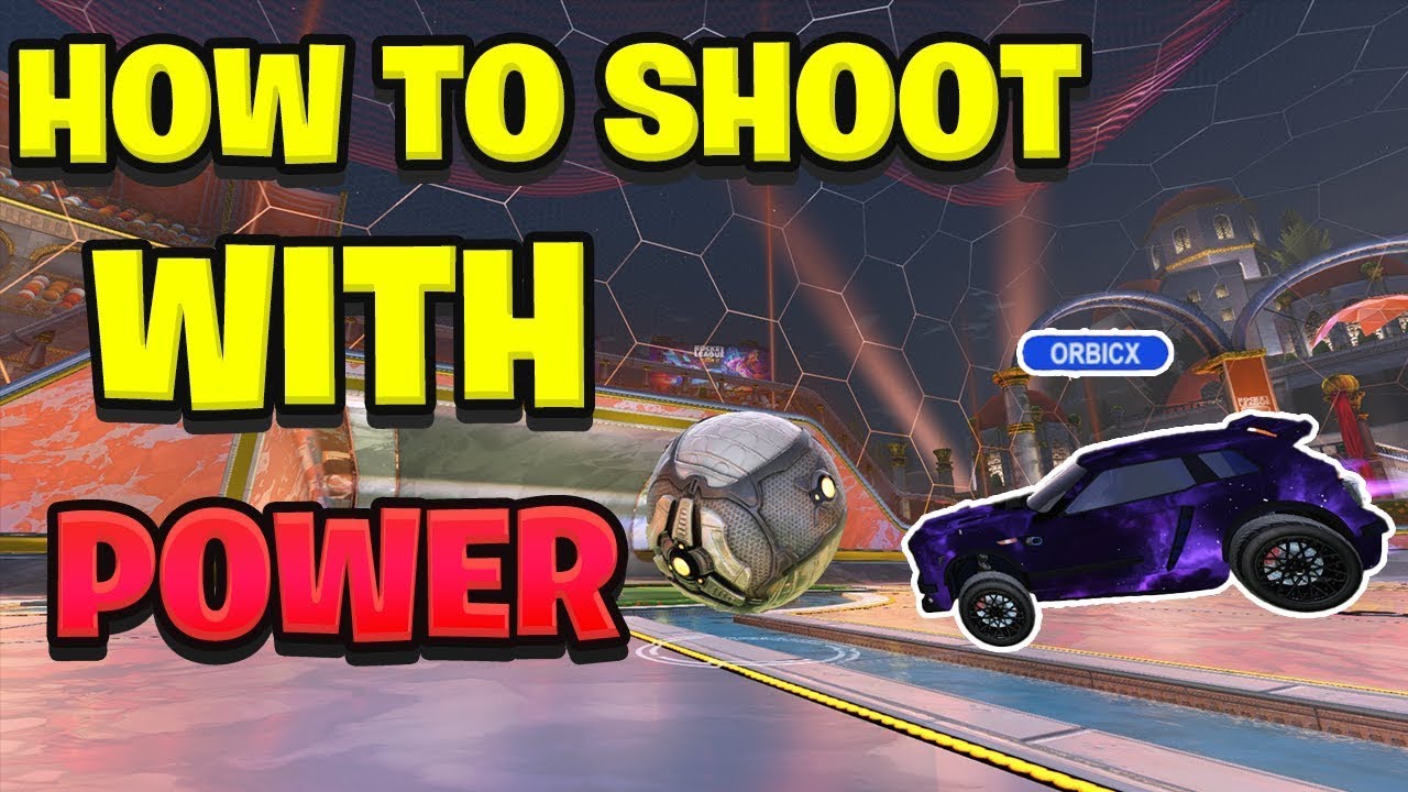 HOW TO SHOOT WITH POWER | Rocket League Tutorial For Beginners - YouTube