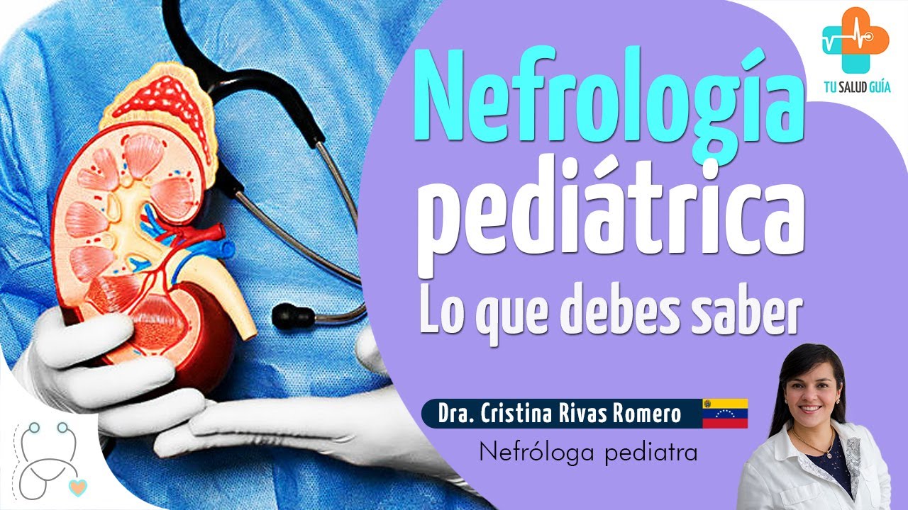 Nefrología pediátrica - Lo que debes saber | Tu Salud Guía - YouTube