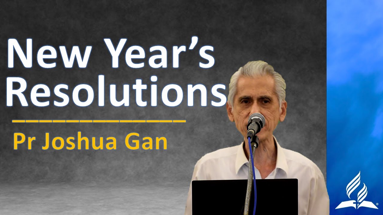 New Year's Resolutions — Pr Joshua Gan - YouTube