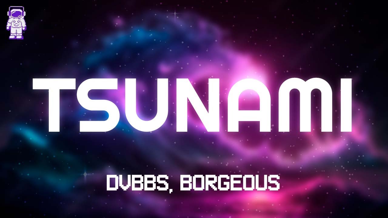 DVBBS, Borgeous - TSUNAMI // Lyrics - YouTube