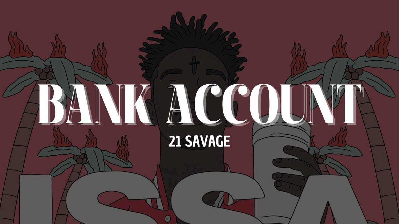 21 Savage - Bank Account (Lyrics) - YouTube