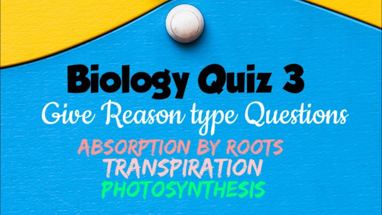 Biology Quiz 3:Give Reason type Questions|Photosynthesis|Absorption by ...