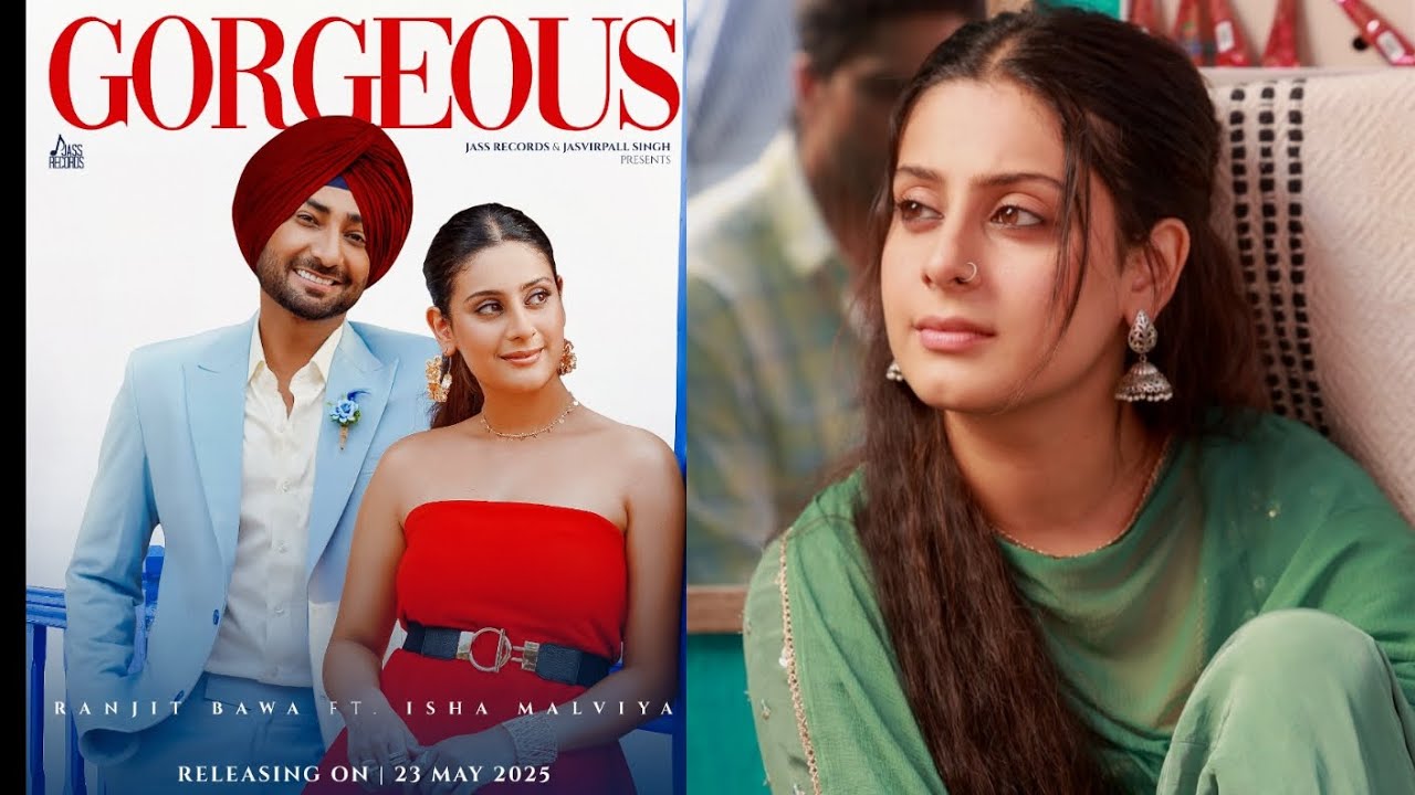Gorgeous Song - Ranjit Bawa | Isha Malviya | New Punjabi Song 2025 ...