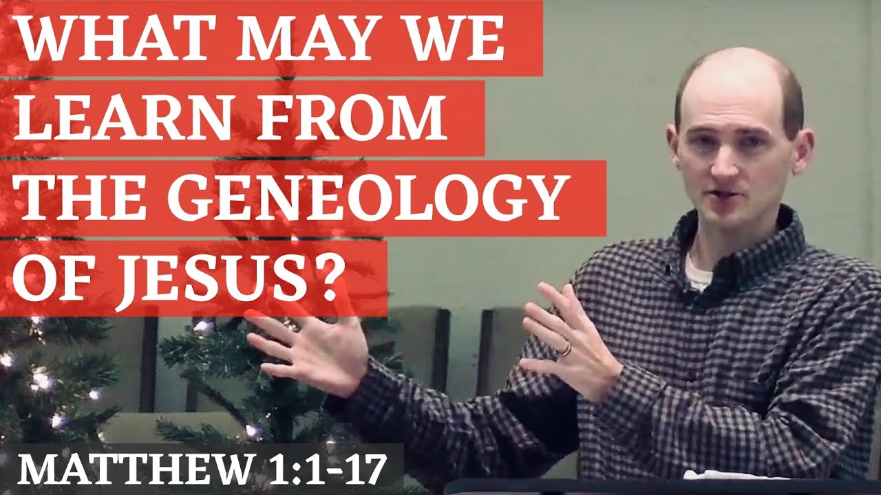 What May We Learn from the Genealogy of Jesus? | Matthew 1:1-17 - YouTube