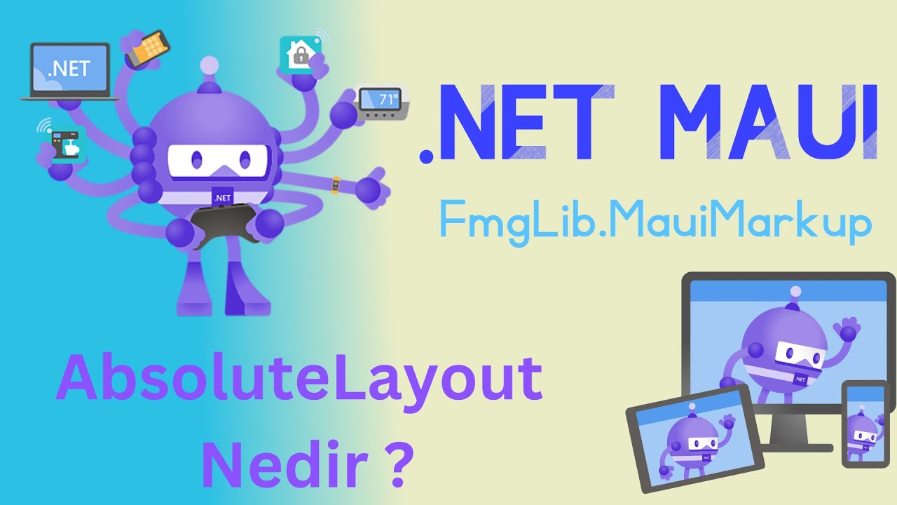 .NET MAUI | AbsoluteLayout Nedir & Nasıl Kullanılır - YouTube