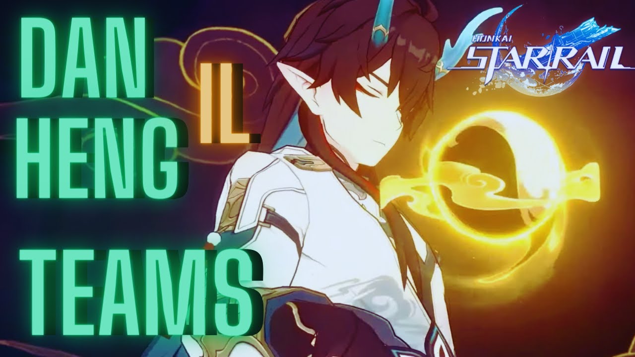 Dan Heng IL Teams - Honkai Star Rail | Patch 1.3 - YouTube