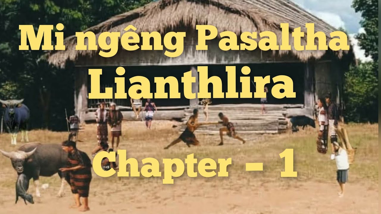 PASALTHA LIANTHLIRA CHAPTER - 1 (mizo story audio) - YouTube