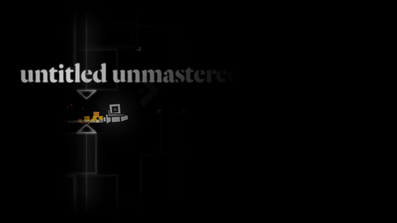 untitled unmastered | Geometry Dash - YouTube