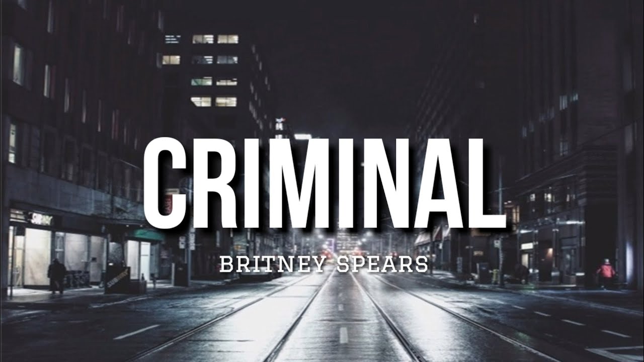 Criminal - Britney Spears (Lirik) - YouTube