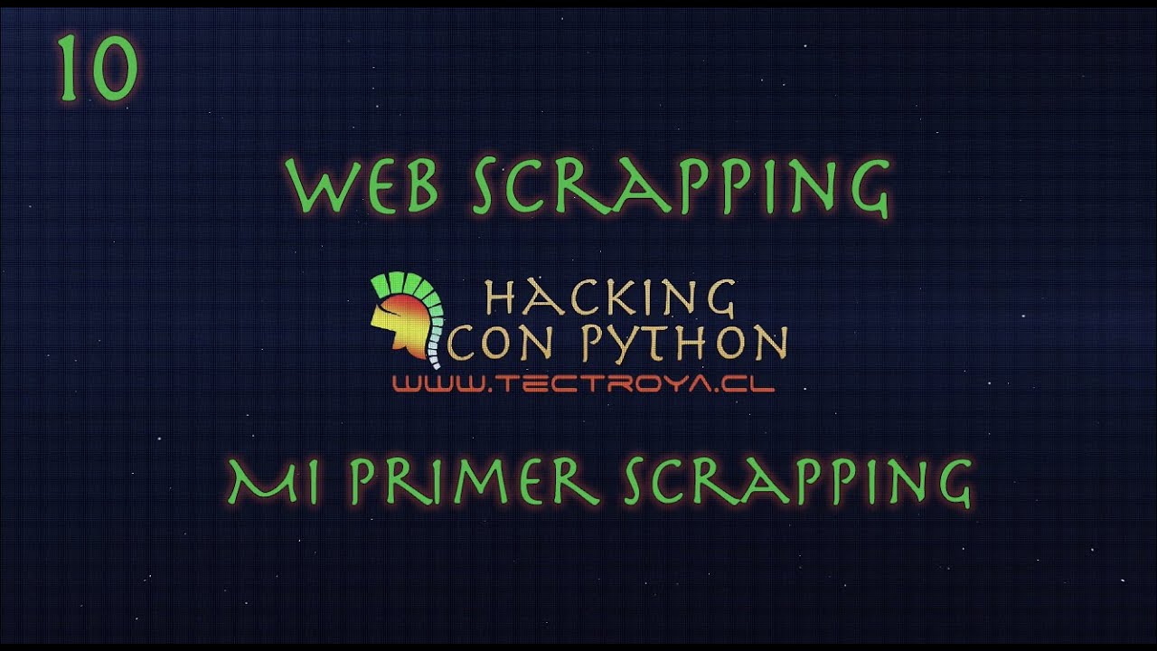 Hacking Con Python Web Scrapping Mi Primer Scrapping Video 28 Youtube