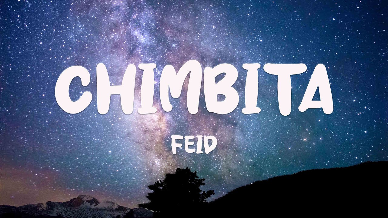 CHIMBITA ft. Sky Rompiendo - Feid (Letra) ⛰ - YouTube