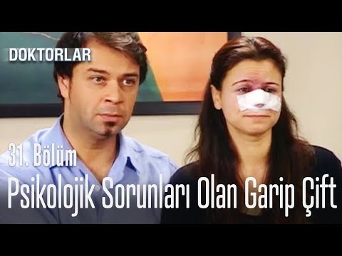 Psikolojik sorunları olan garip çift - Doktorlar 31. Bölüm