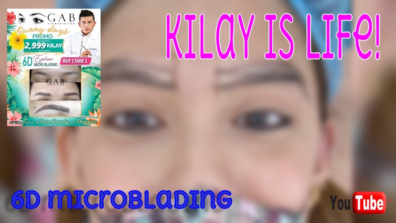 6D MICROBLADING | Gab Pigmentation | kilay vlog - YouTube