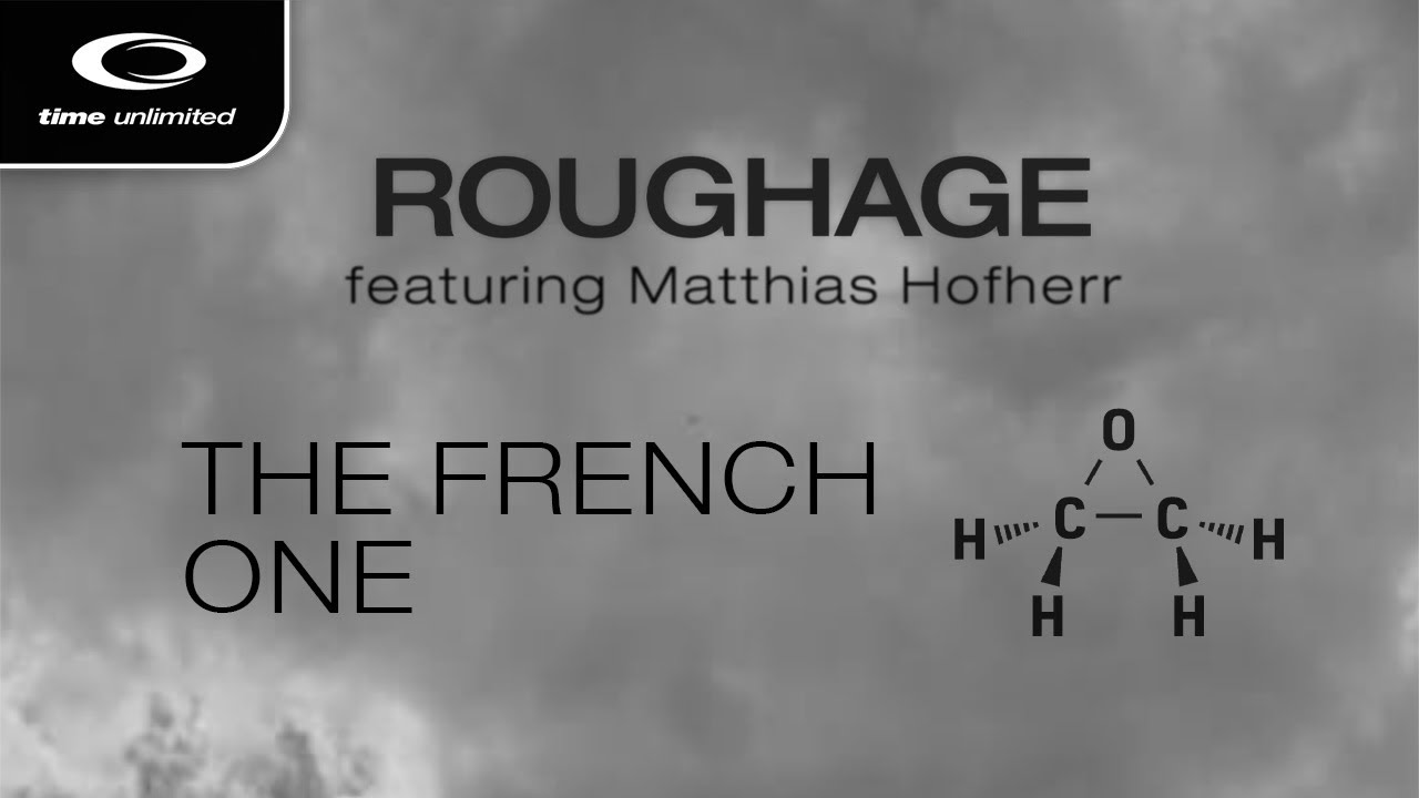 Roughage feat. Matthias Hofherr - The French One (Time Unlimited) - YouTube