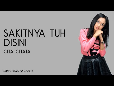 Cita Citata - Sakitnya Tuh Disini (Lirik)