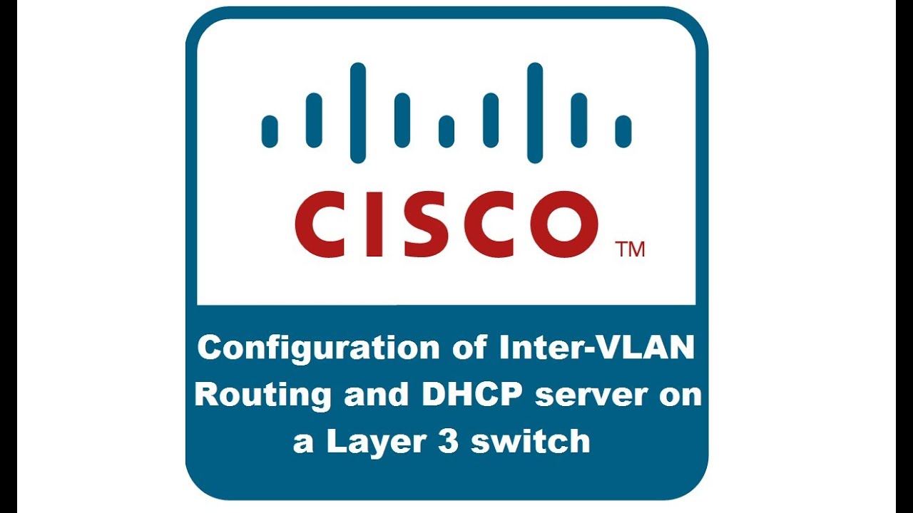Ccnalab No 14 Configuration Of Inter Vlan Routing And Dhcp Server On Layer 3 Switch Youtube