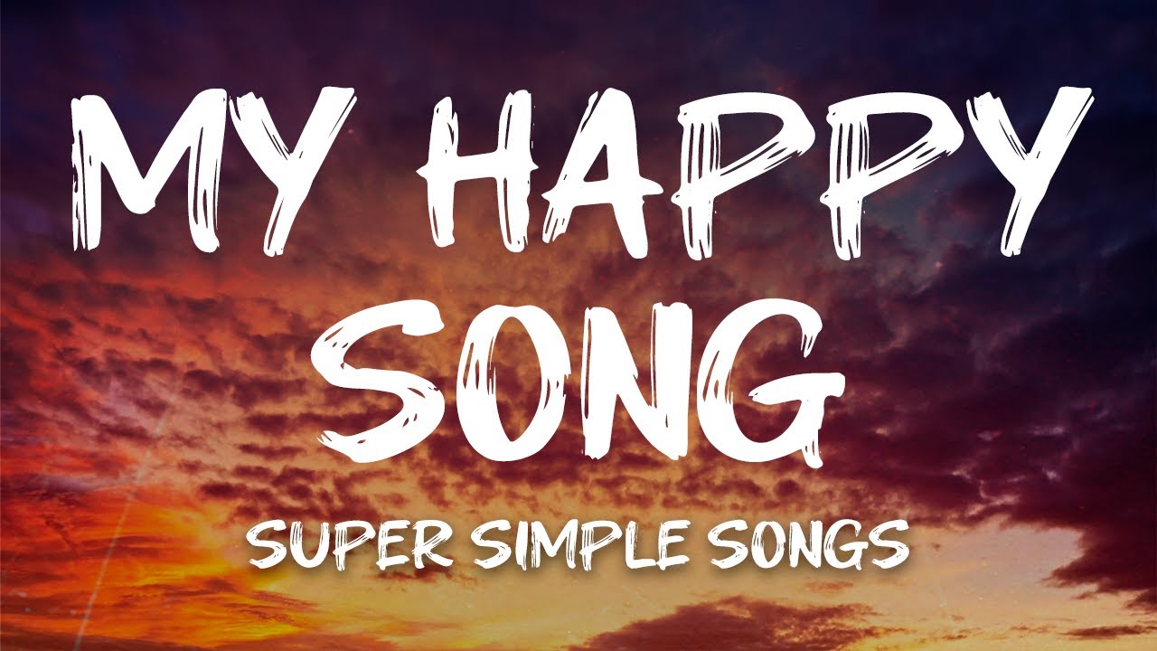 Super Simple Songs - My Happy Song (Sing-Along) (Lyrics) - YouTube