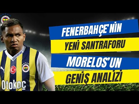 Fenerbahçe'nin Yeni Santraforu Alfredo Morelos Geniş Analiz