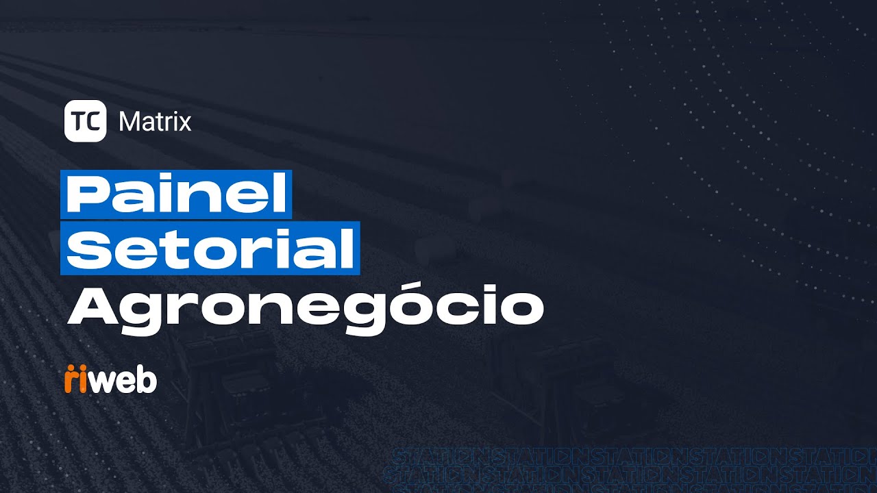 Painel Setorial TC Matrix - Agronegócio - YouTube