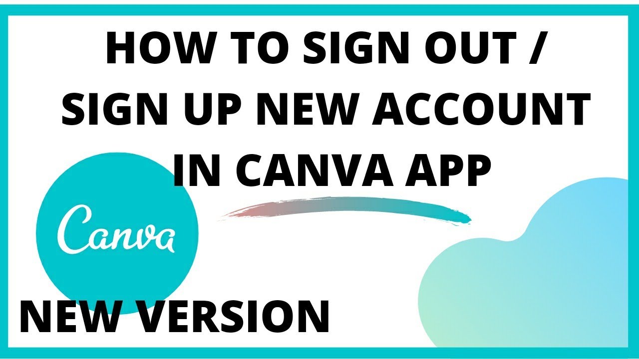 Canva New Version: How To Sign Out / Sign Up New Account #canvatutorial ...