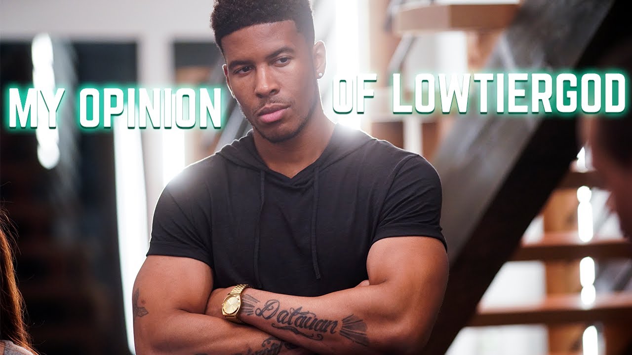 My opinion of Lowtiergod - YouTube