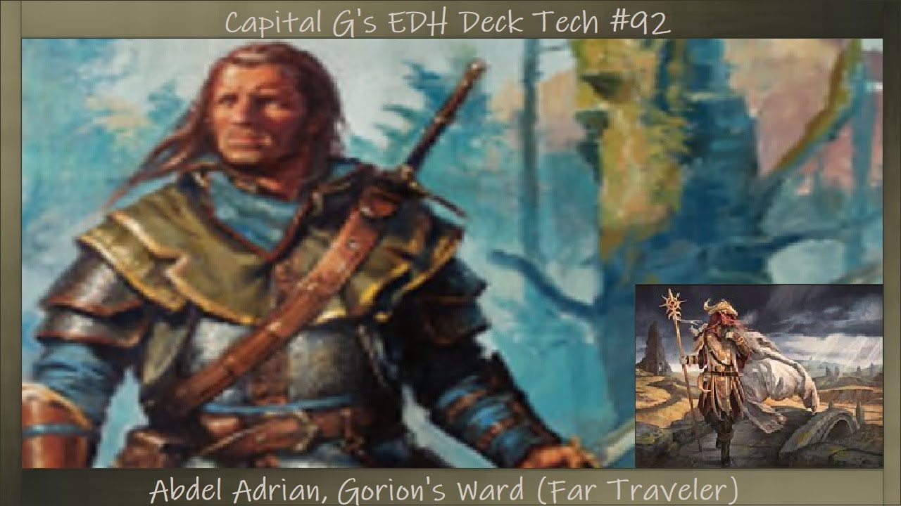 Abdel Adrian (Far Traveler) - Capital G's EDH Deck Tech #92 - YouTube