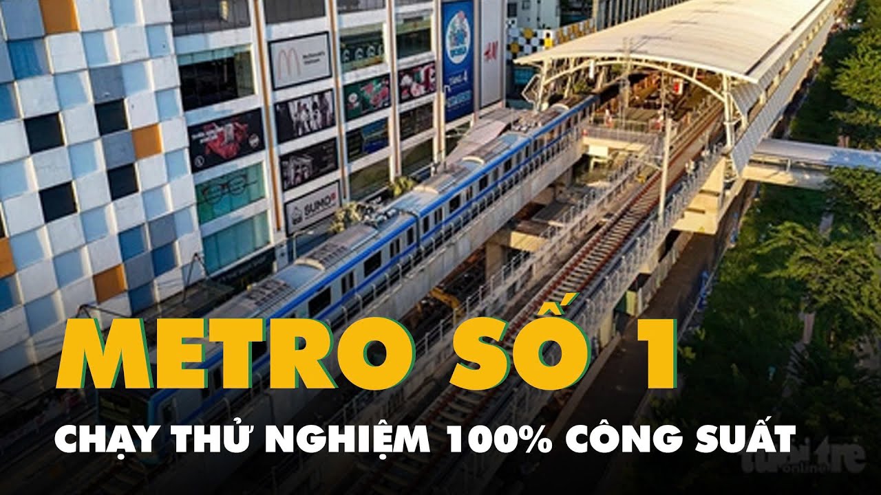 Metro số 1 chạy thử nghiệm 100% công suất với tất cả đoàn tàu - YouTube