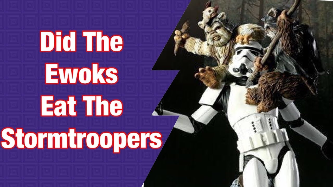 Did the Ewoks eat the Stormtroopers ? - YouTube