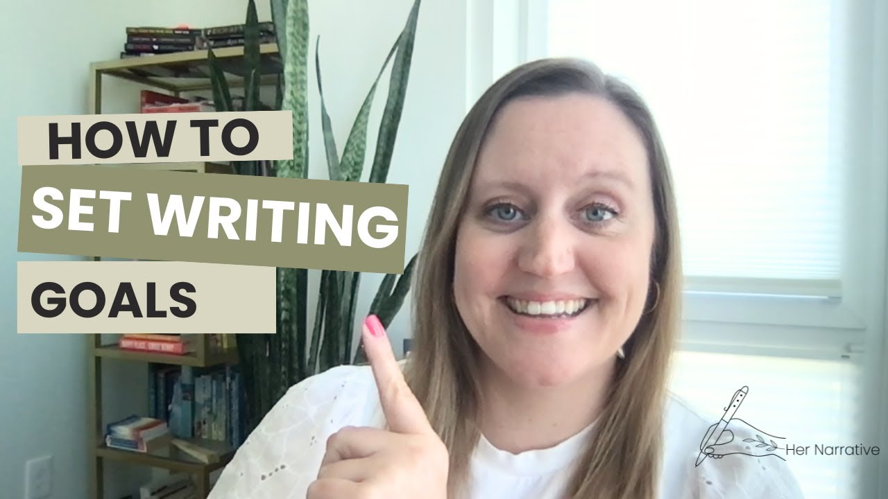 How to Set Writing Goals You’ll Actually Achieve - YouTube