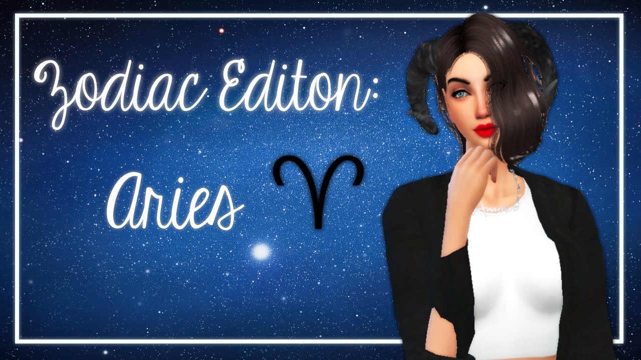 The Sims 4: Zodiac Edition | Aries ♈ - YouTube