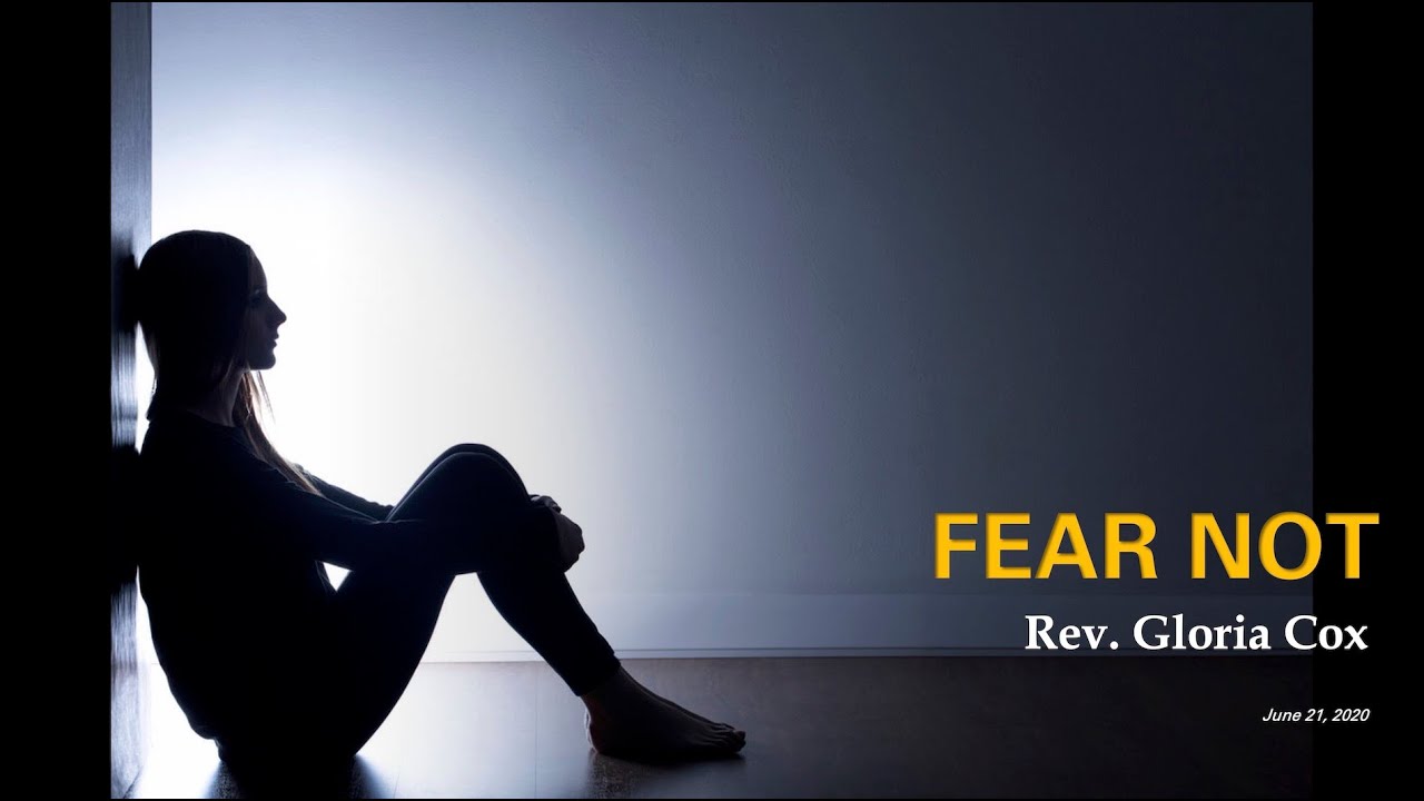 "FEAR NOT," Sermon by Rev. Gloria Cox [ June 21, 2020] - YouTube