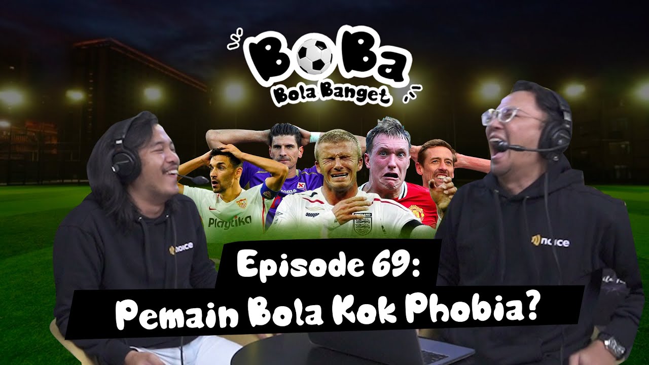 BOBA EPISODE 69: Pemain Bola Kok Phobia? - YouTube