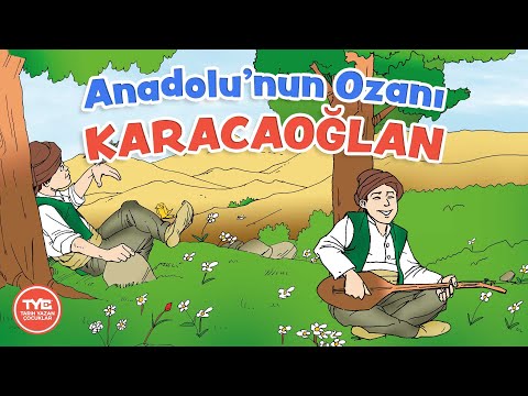 Anadolu’nun Ozanı Karacaoğlan