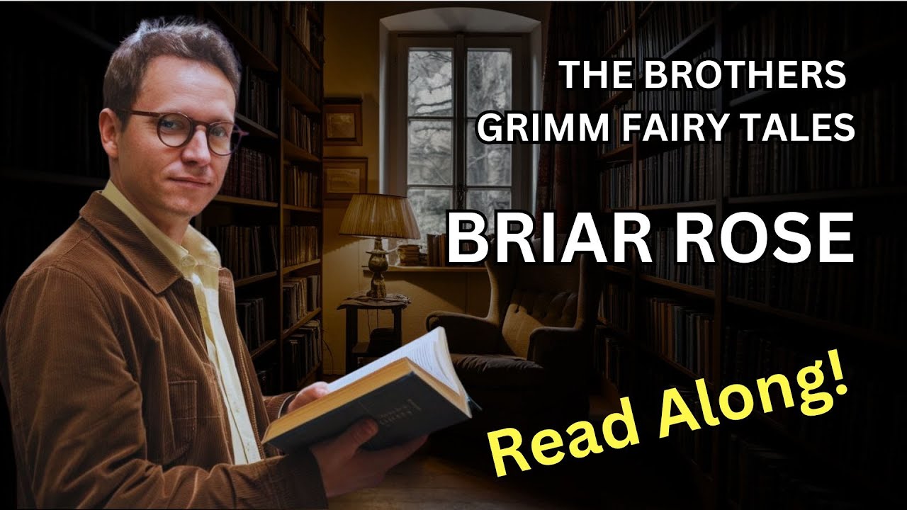 The Brothers Grimm Fairy Tales - Briar Rose (Read Along) - YouTube
