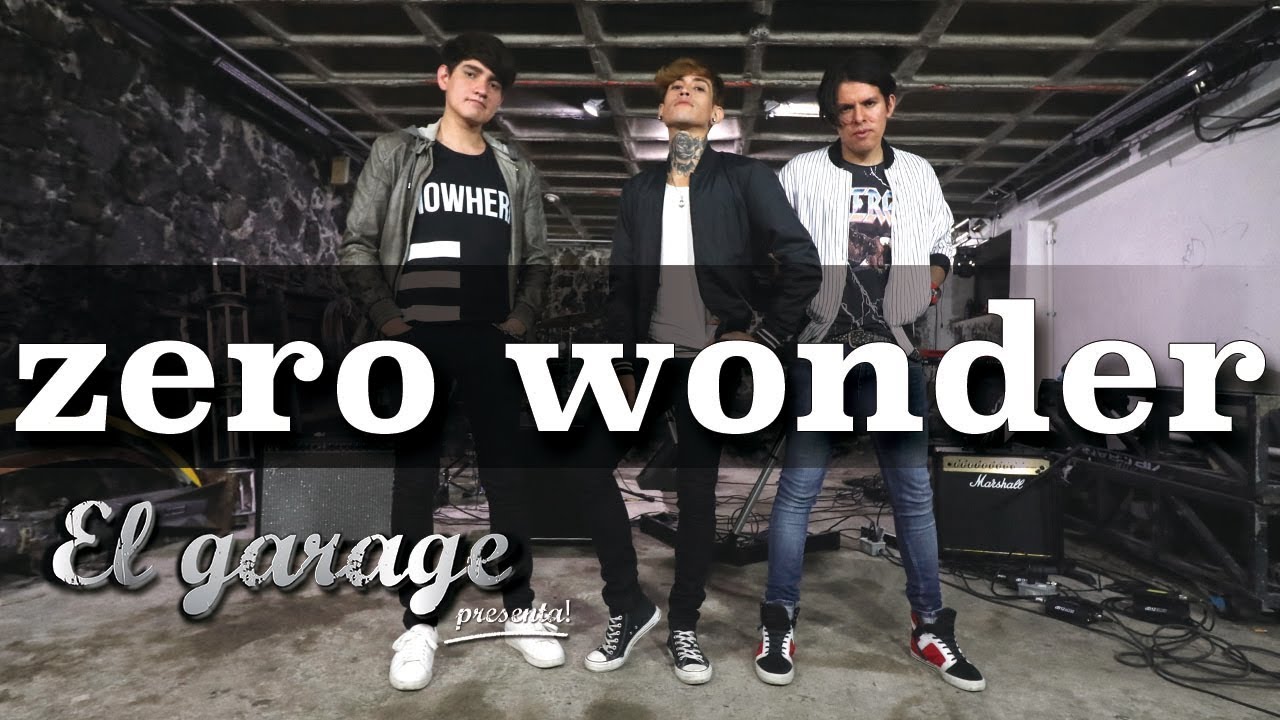 Zero Wonder - "Tu Despertar" en El Garage Presenta - YouTube
