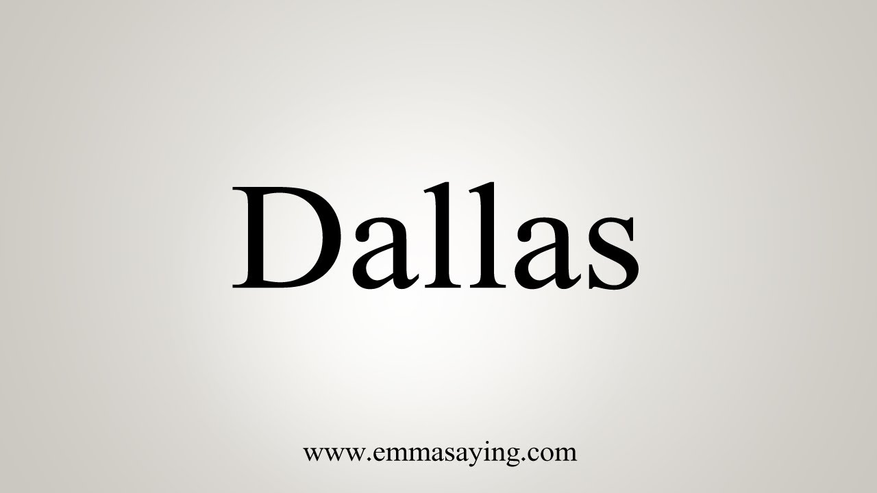 How To Say Dallas - YouTube