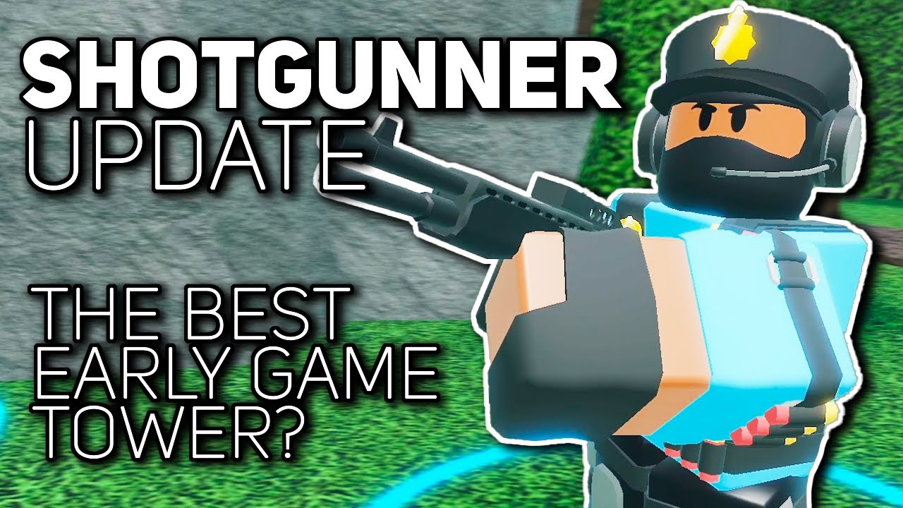 Shotgunner Update | Buffed? | Best Early Game Tower? | Tower Defense ...