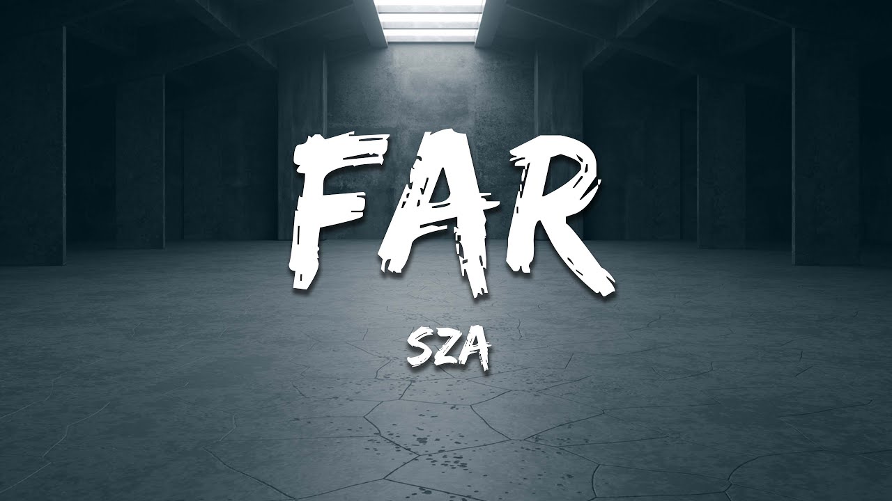 SZA - Far (Lyrics) - YouTube