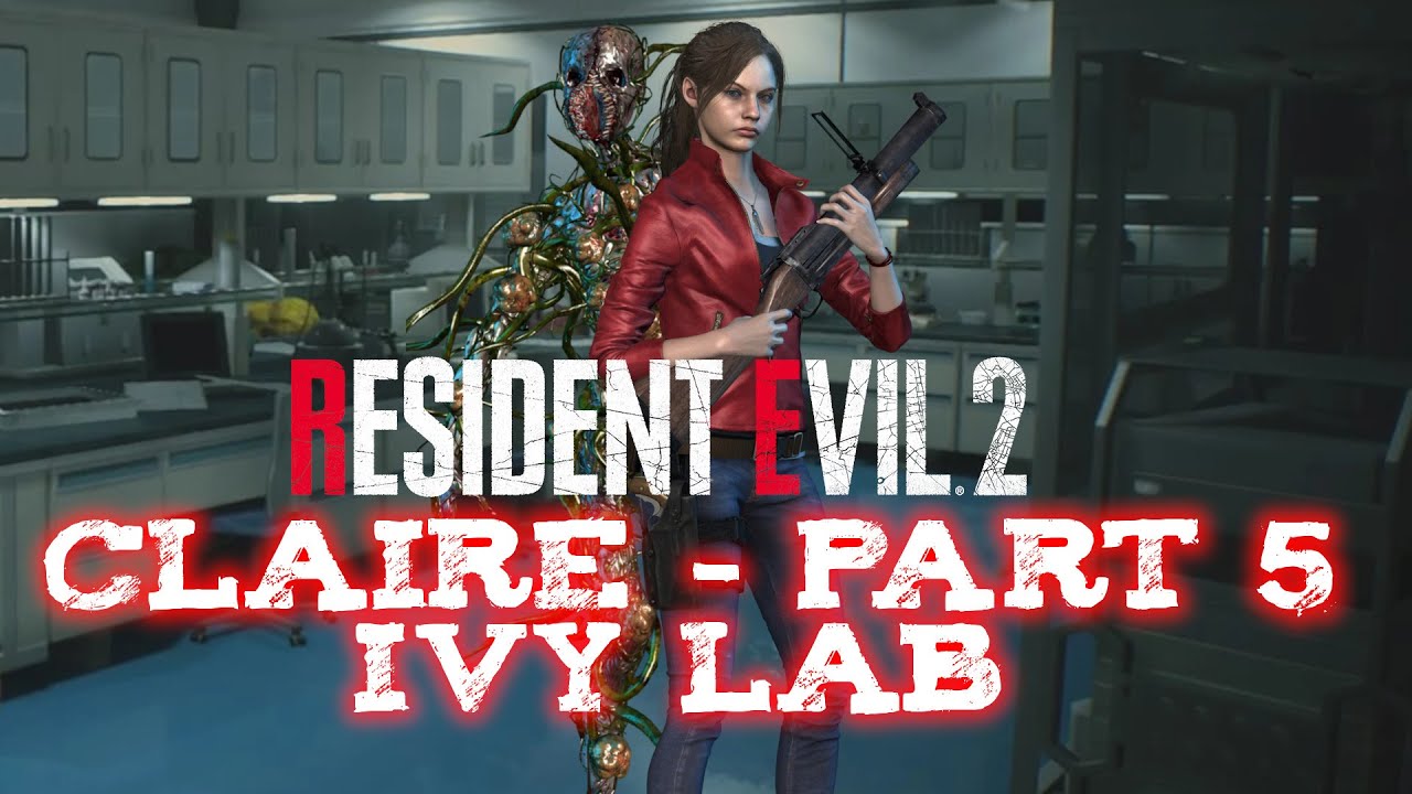 RESIDENT EVIL 2: Remake - Ivy Lab - Part 5 | Claire (PS5, 4K|60FPS ...