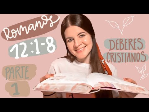 Estudio de Romanos capítulo 12:1-8 DEBERES CRISTIANOS