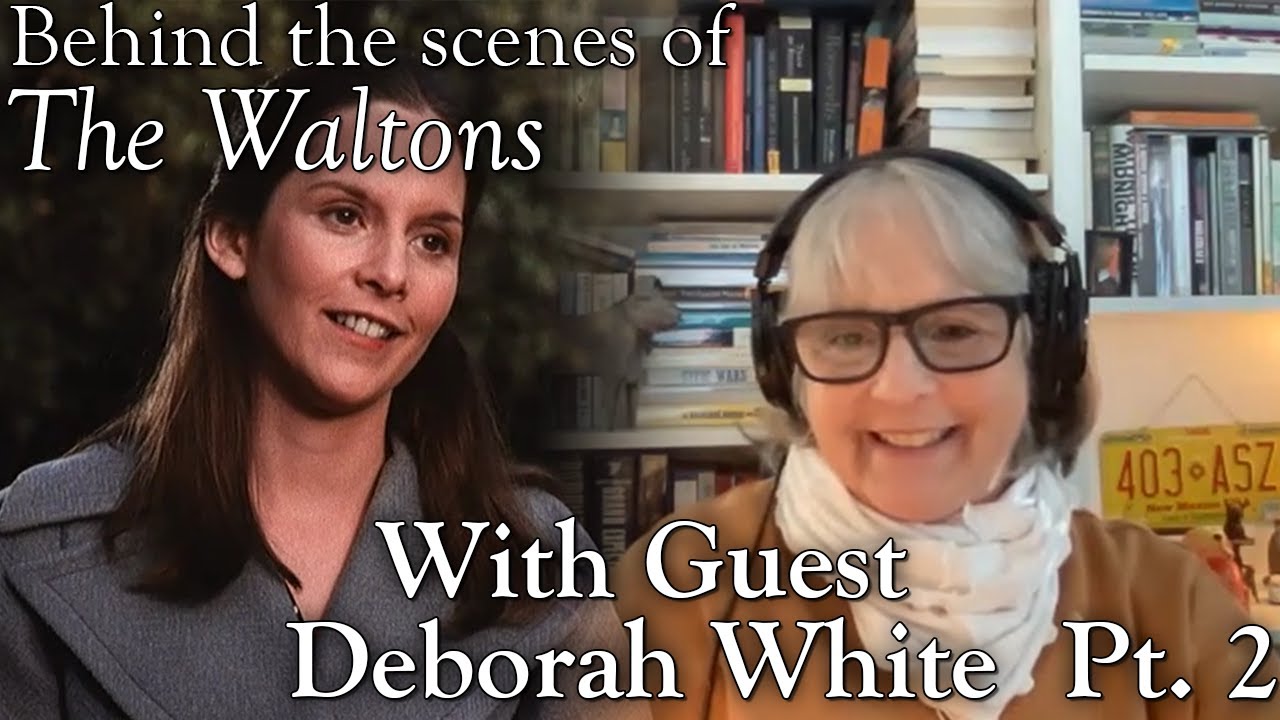 The Waltons - Deborah White Interview Part 2 - Behind the Scenes with ...